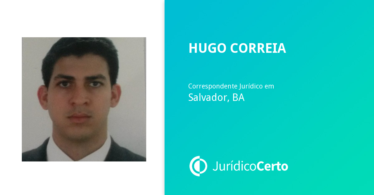 Hugo Correia, Bacharel em Direito e Correspondente Jurídico em Salvador ...