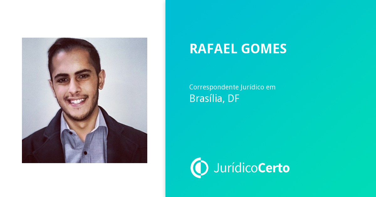 Rafael Gomes, Bacharel em Direito e Correspondente Jurídico em Brasília, DF | Jurídico Certo