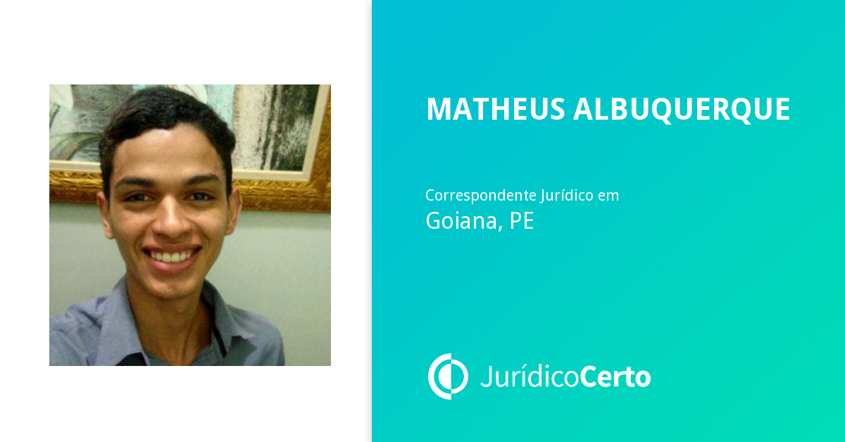 Matheus Albuquerque, Estudante de Direito e Correspondente Jurídico em Goiana, PE | Jurídico Certo