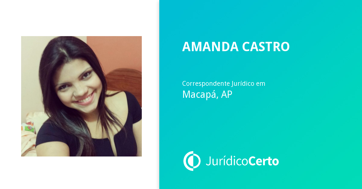 Amanda Castro, Bacharel em Direito e Correspondente Jurídico em Macapá ...