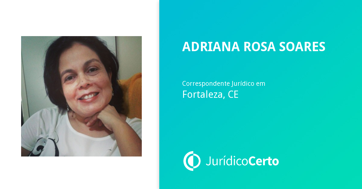 Adriana Rosa Soares, Bacharel em Direito e Correspondente Jurídico em Fortaleza, CE | Jurídico Certo