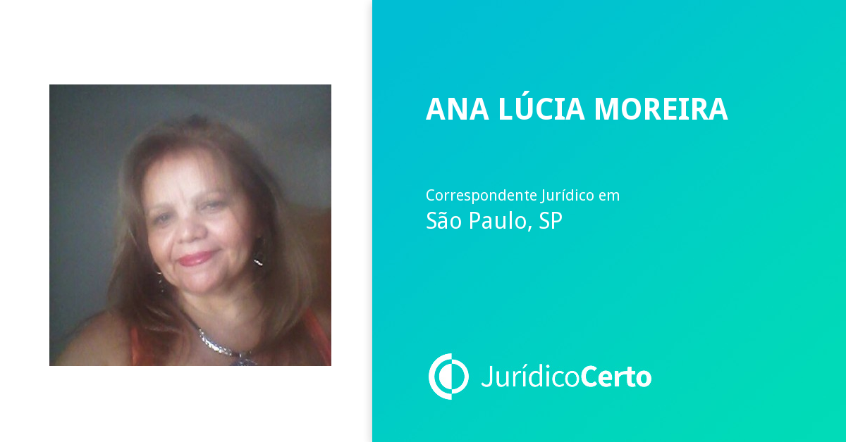 Ana Lúcia Moreira, Bacharel em Direito e Correspondente Jurídico em São ...