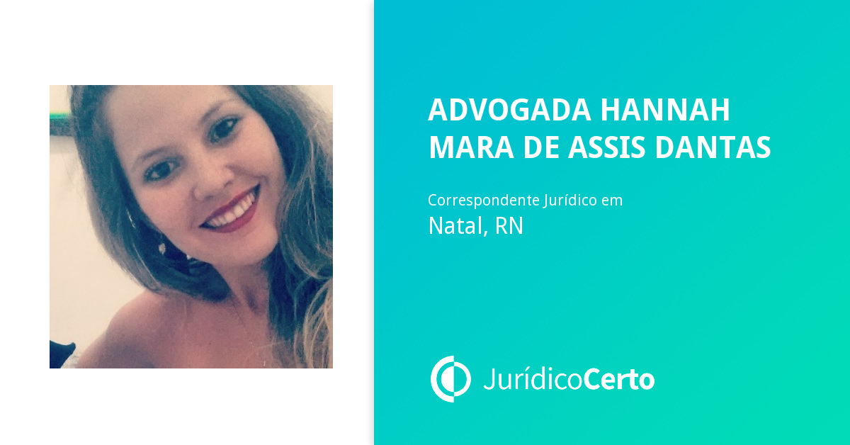 Advogada Hannah Mara de Assis Dantas, Bacharel em Direito e Correspondente Jurídico em Natal, RN ...